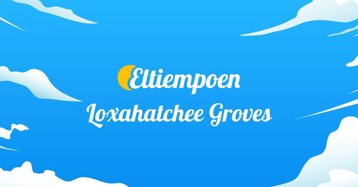 Clima por horas en Loxahatchee Groves | Hoy y 5 días