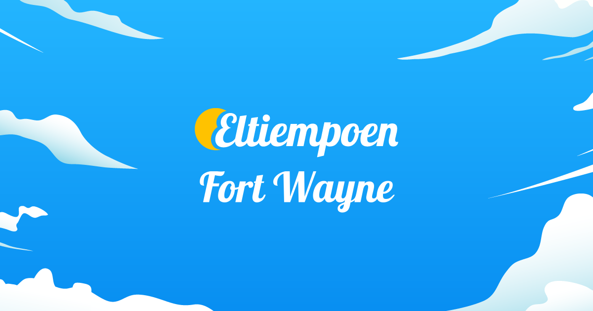Clima en Fort Wayne | Previsión hoy y 14 días